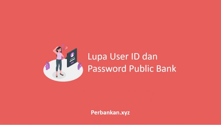 √ Lupa User ID dan Password Public Bank Online PBe